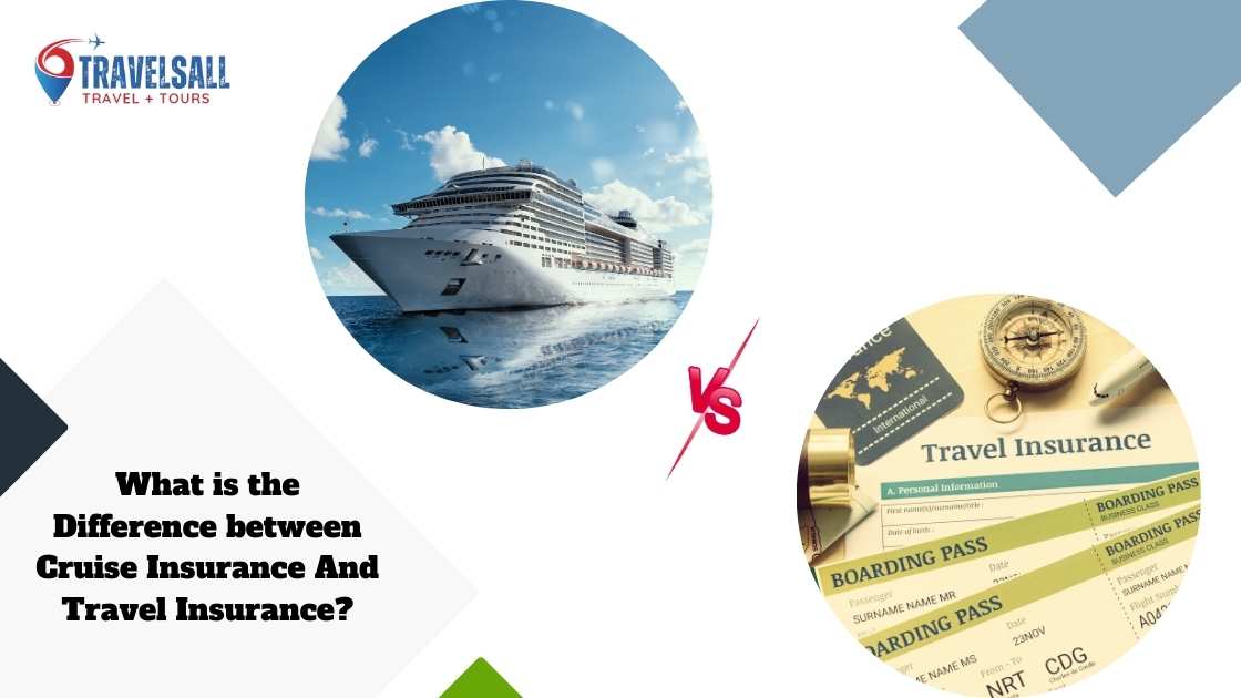 Difference between Cruise Insurance And Travel Insurance