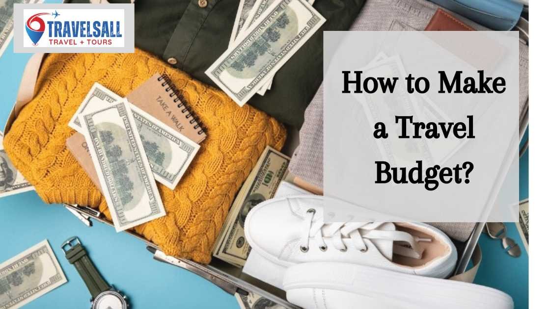 How to Make a Travel Budget?