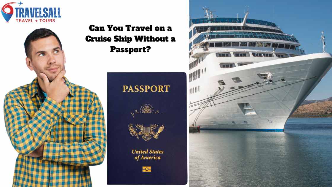 Can You Travel on a Cruise Ship Without a Passport?
