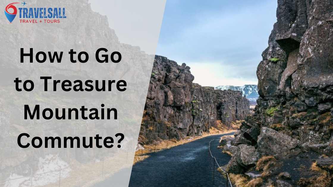 How to Go to Treasure Mountain Commute